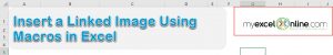 Insert a Linked Image Using Macros | MyExcelOnline