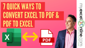 7 Quick Ways to Convert Excel to PDF & PDF to Excel | MyExcelOnline